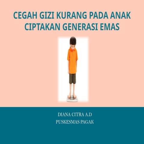 PPT_GIZI_KURANG_PADA_ANAK DIANA UPT PUSKESMASPAGAK | PPTX