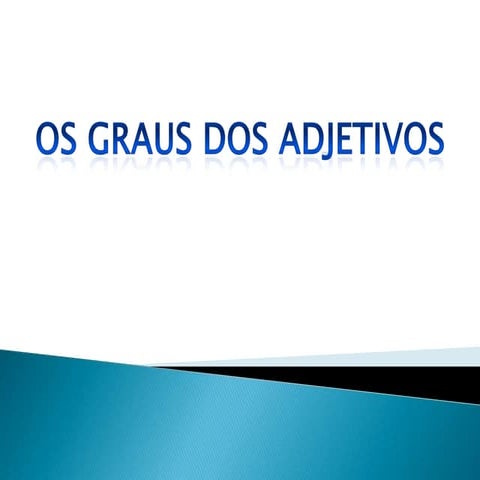 Os graus dos adjetivos afonso | PPTX