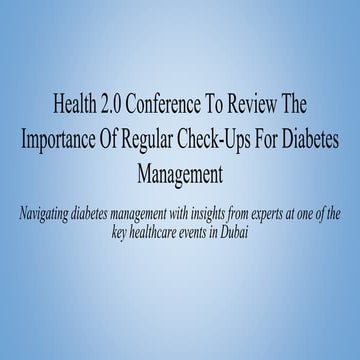 Health 2.0 Conference To Review The Importance Of Regular Check-Ups For ...