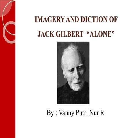 IMAGERY AND DICTION OF JACK GILBERT “ALONE” | PPTX