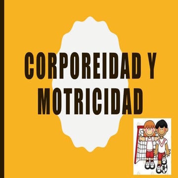 Corporeidad y motricidad y las competencias de educación física | PPTX