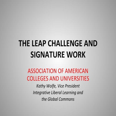 LEAP Challenge and Signature Work (Thanks to Kathy Wolfe at AAC&U) | PDF