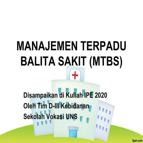 PPT IPE-MTBS 2020 Revisi for manajemen terpadu balita sakit | PDF