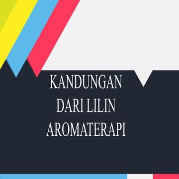 PPT Kandungan Lilin Aromaterapi Untuk SMP | PPT