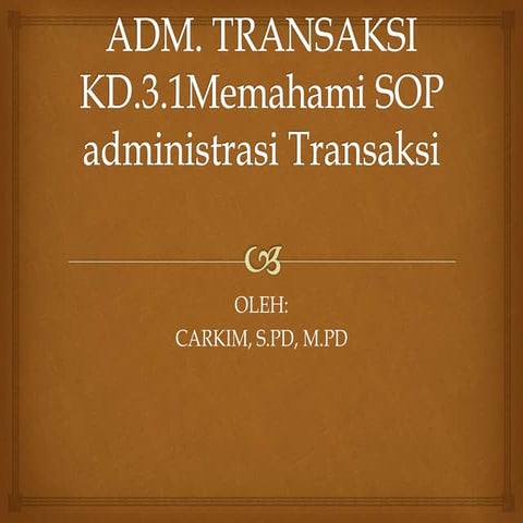 Ppt kd3.1 adm transaksi | PPTX