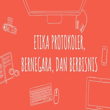 Etika Protokoler, Bernegara, dan Berbisnis | PPTX
