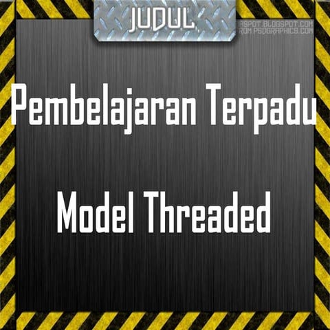 Ppt pembelajaran terpadu model threaded | PPTX