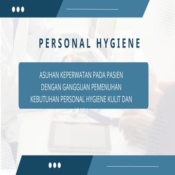 ASKEP PERSONAL HYGIENE KULIT KELOMPOK 1 KDM.pptx