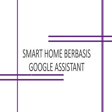 smart home berbasis google assistant | PPTX