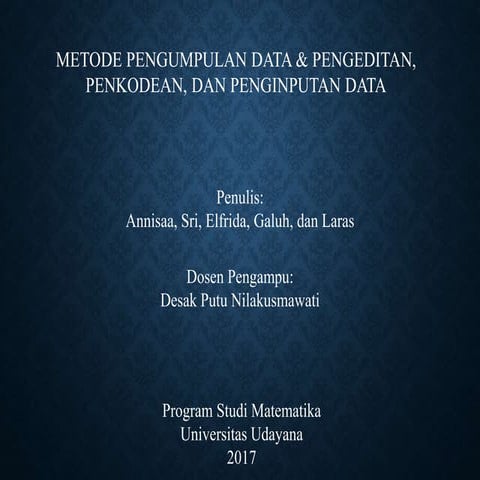 METODE PENGUMPULAN DATA DAN PENGEDITAN, PENGKODEAN, DAN PENGINPUTAN DATA | PPTX