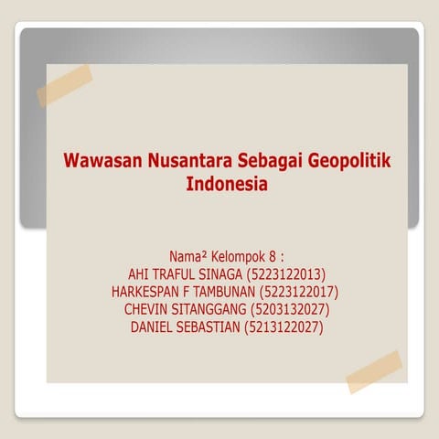 PPt_Kelompok 8 PKN.pptx wawasan nusantara sebagai geopolitik indonesia | PPTX