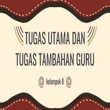 PPT Kelompok 8 Profesi Kependidikan - Tugas Utama dan Tugas Tambahan Guru | PDF