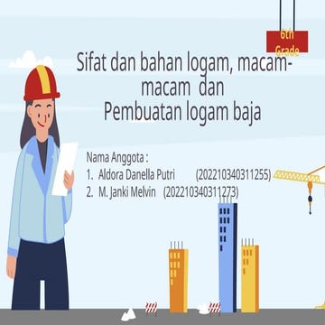 ppt SIFAT DAN BAHAN LOGAM, MACAMA DAN PEMBUATAN LOGAM BAJA.pptx