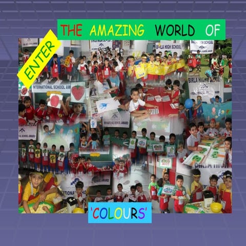 Enter the amazing world of 'Colours' | PPT