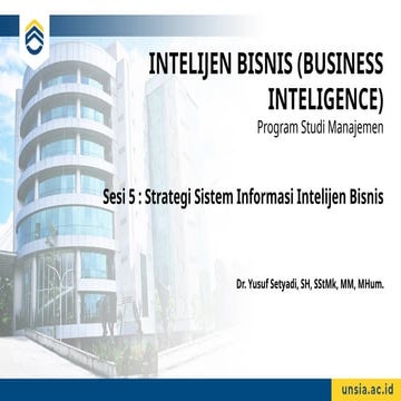 PPT KULIAH 5 INTELIJEN BISNIS (UNSIA) 2025.pptx