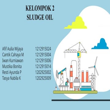 Studi kasus Sludge Oil PT - Kelompok 2 sludge Oil | PPTX
