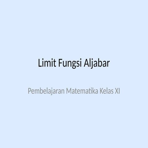 PPT_Limit_Fungsi_Aljabar.pptx matematika kelas X semester 2 | PPTX