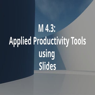 PPT_M4.3_WORKING WITH SLIDES APPLIED.pptx
