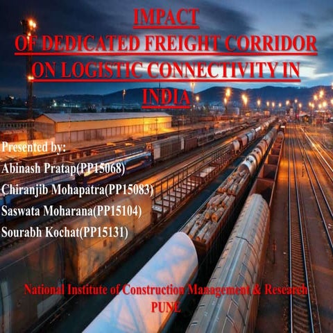 IMPACT OF DEDICATED FREIGHT CORRIDOR ON LOGISTIC CONNECTIVITY IN INDIA ...