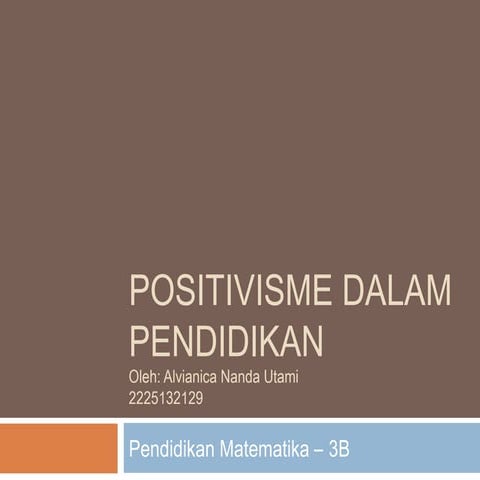 Positivisme dalam Pendidikan | PPT