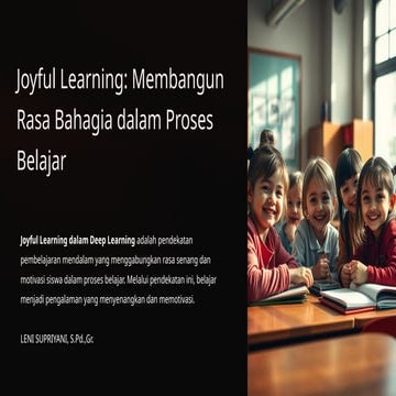Joyful Learning : Membangun Rasa Bahagia dalam Proses Belajar | PPTX