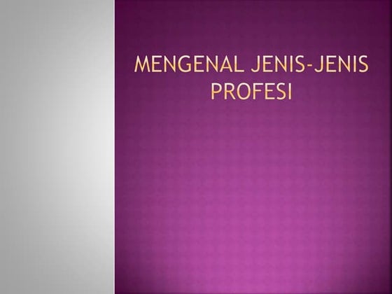 MENGENAL BERBAGAI JENIS PROFESI DI MASYAKARAT.pptx