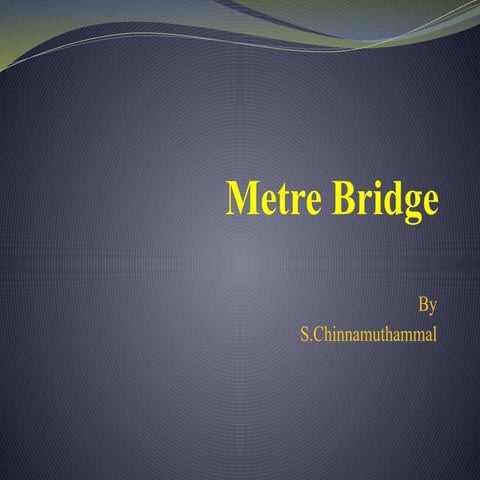 Current Electricity- Meter bridge Construction | PPTX