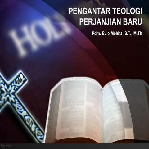 PPT MK Pengantar TEOLOGI PB (Pdm. Evie Mehita,S.T.,M.Th) 25 ok 2020.ppt