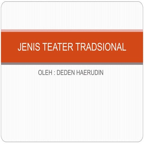 PPT IV SENI BUDAYA KB 2: TEATER TRADISIONAL, MODERN, DAN KONTEMPORER | PPT