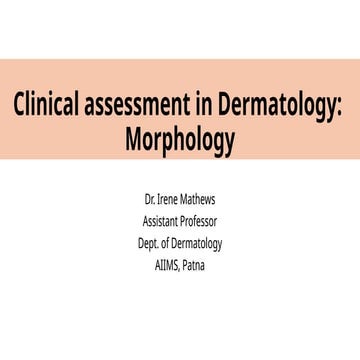 Clinical assessment in Dermatology ( Morphology ) | PPTX