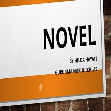 PPT Novel untuk kelas XI yang berisi informasi tentang ciri novel | PPT