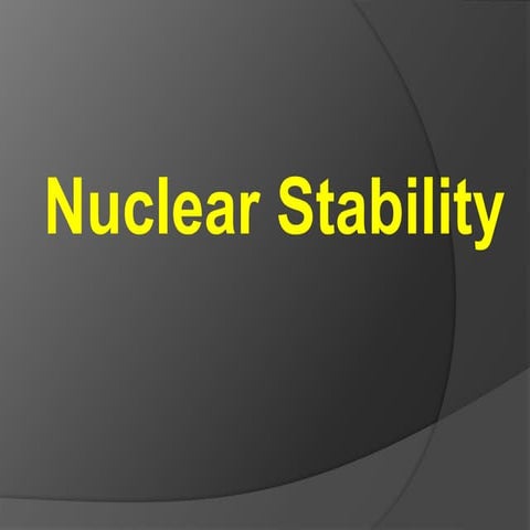 Ppt nuclear strability | PPTX
