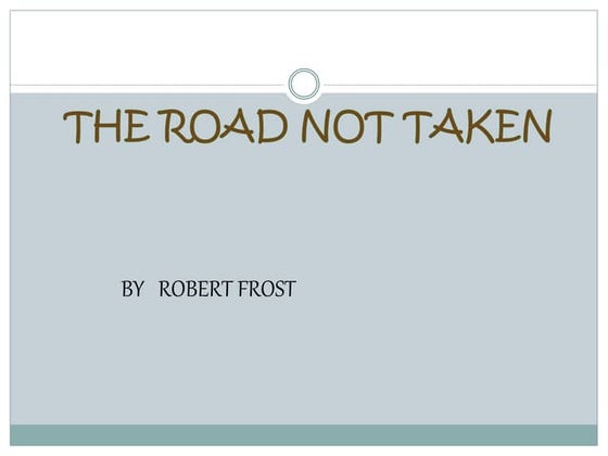 The Road Not Taken - Robert Frost | PPTX | Travel