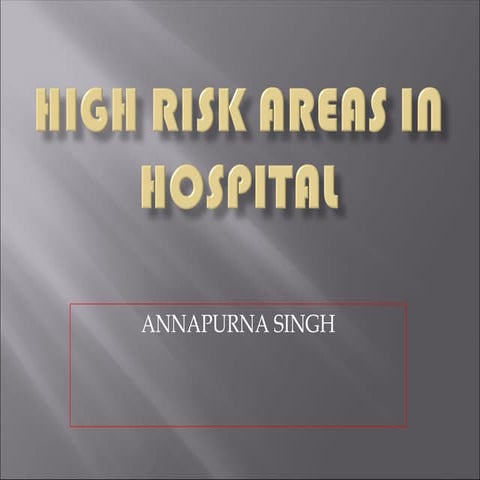 PRESENTATION OF HIGH RISK AREAS IN HOSPI | PPT