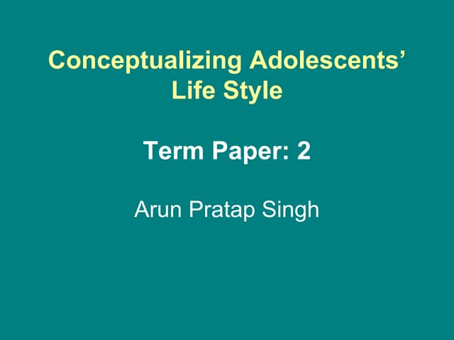 Conceptualizing Adolescents’ Life Style | PPT Conceptualizing Adolescents’ Life Style | PPT