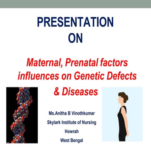 PPT ON -Unit II-Maternal, Prenatal factors influences on Genetic ...