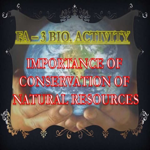 CONSERVATION OF NATURAL RESOURCES - PPT | PPTX