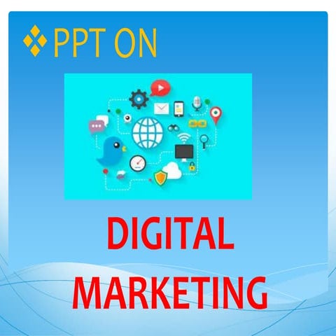 Ppt on digital marketing | PPT