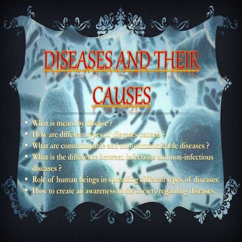 DISEASES AND ITS CAUSES- PPT | PPT