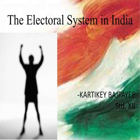 Ppt on electoral system in india | PPTX
