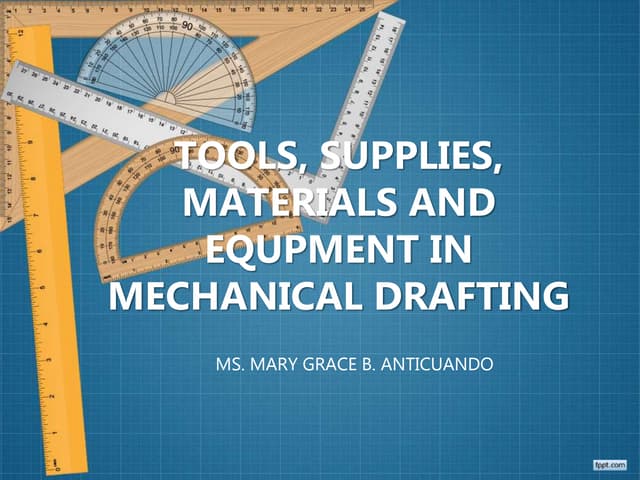 DRAFTING TOOLS, MATERIALS AND EQUIPMENT | PPTX