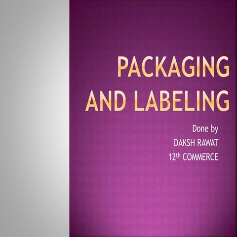Packaging and labeling | PPTX