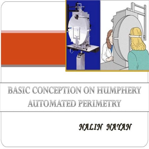 PPT on BASIC CONCEPTION ON HUMPHERY AUTOMATED PERIMETRY | PPT