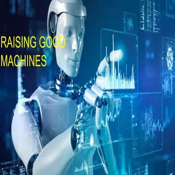 PPT ON RAISING GOOD MACHINES.pptx by TANMAY JAMWAL | PPT
