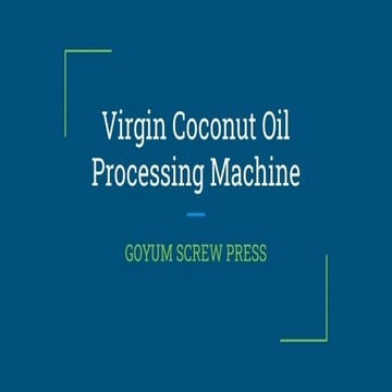PPT on VIRGIN COCONUT OIL PROCESSING MACHINE.pptx