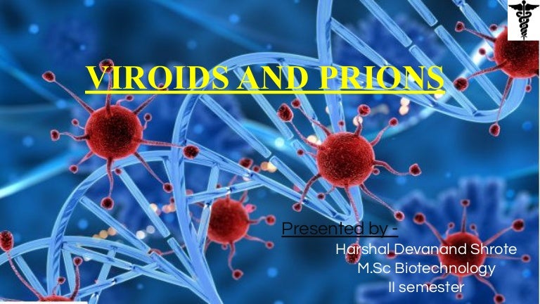 Ppt on viroids and prions by harshal shrote
