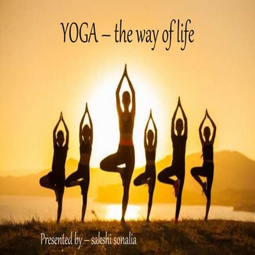YOGA - THE WAY OF LIFE | PPT
