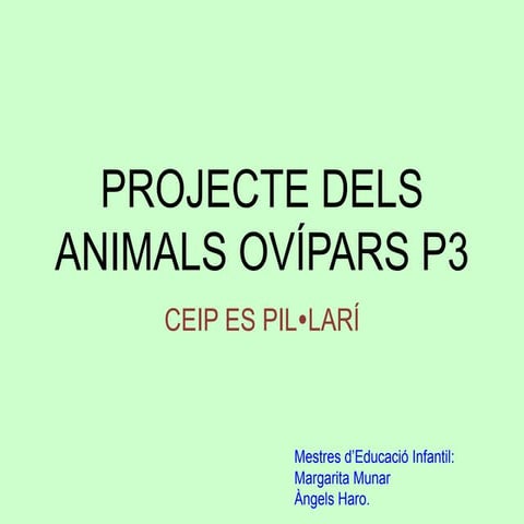 Projecte dels animals ovípars P3 | PPT