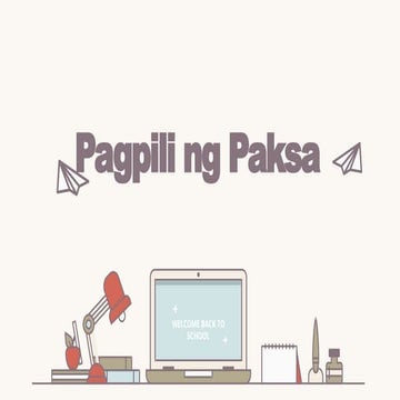 ppt pagpili ng paksa.pptx Unang hakbang sa pagbuo ng sulating ...