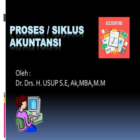 proses dan silus akuntansi dari pak usup | PPT